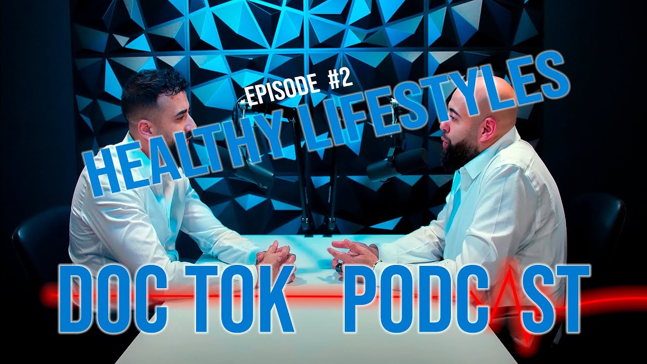 Doc Tok Podcast Episode 2: Healthy Lifestyles - YouTube