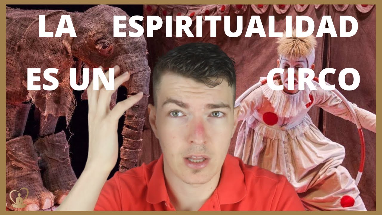 La Espiritualidad Es Un Circo - Cómo Ser Un Verdaero Místico Y Realizar ...