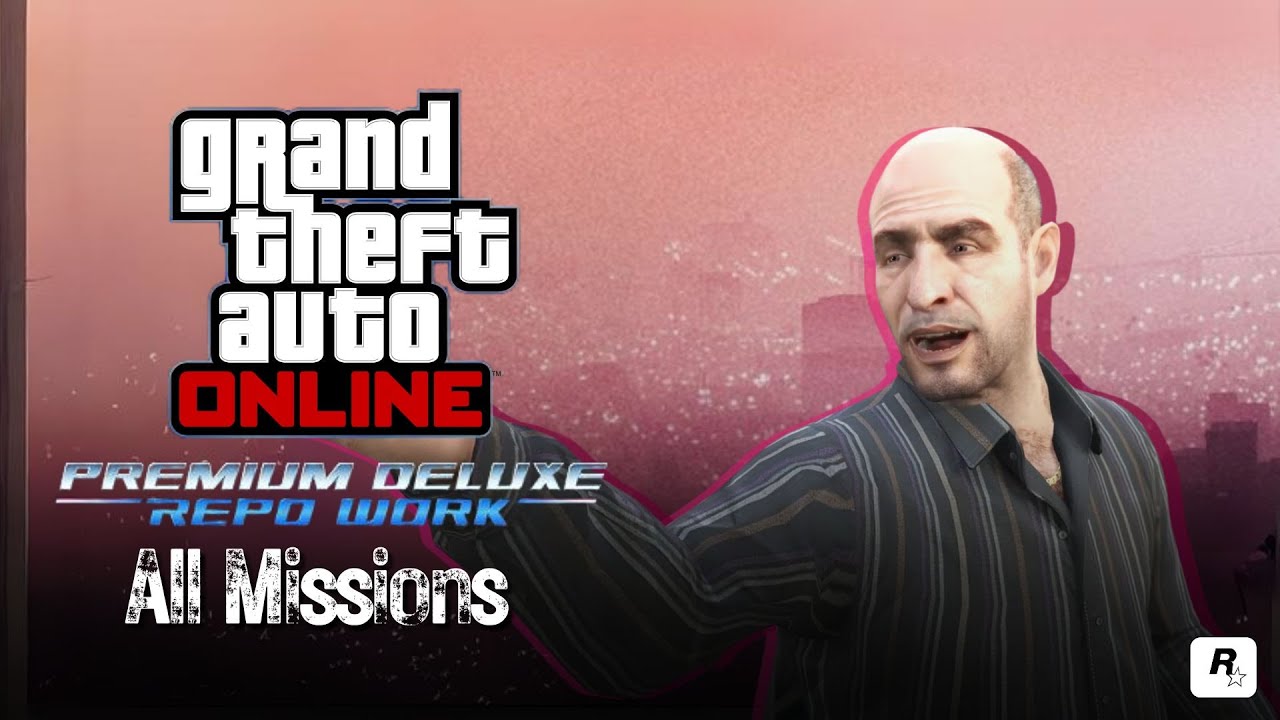 GTA Online - Premium Deluxe Repo Work (All Missions) - YouTube
