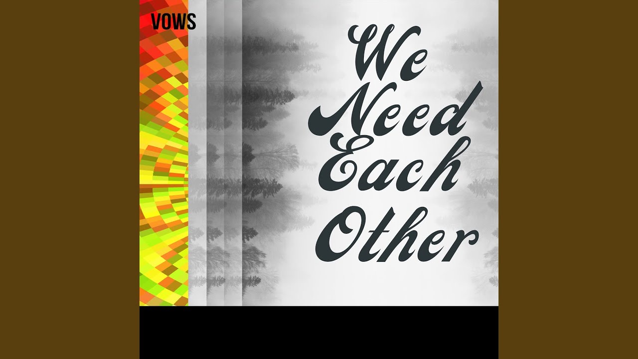 We Need Each Other - YouTube