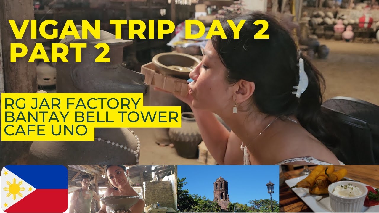 Philippines - Vigan Day 2 Part 2: RG Jar Factory, Bantay Bell Tower ...