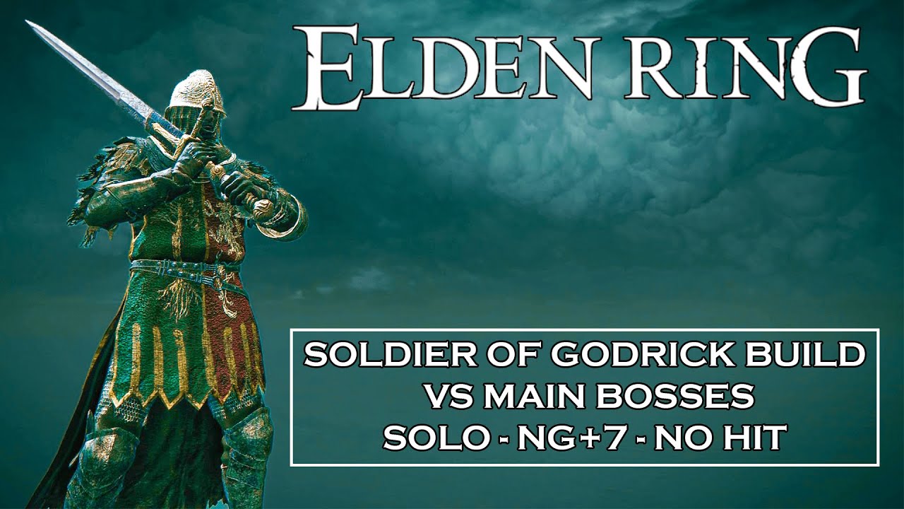 Elden Ring - Soldier of Godrick Build | VS NG+7 Main Bosses (No Hit ...