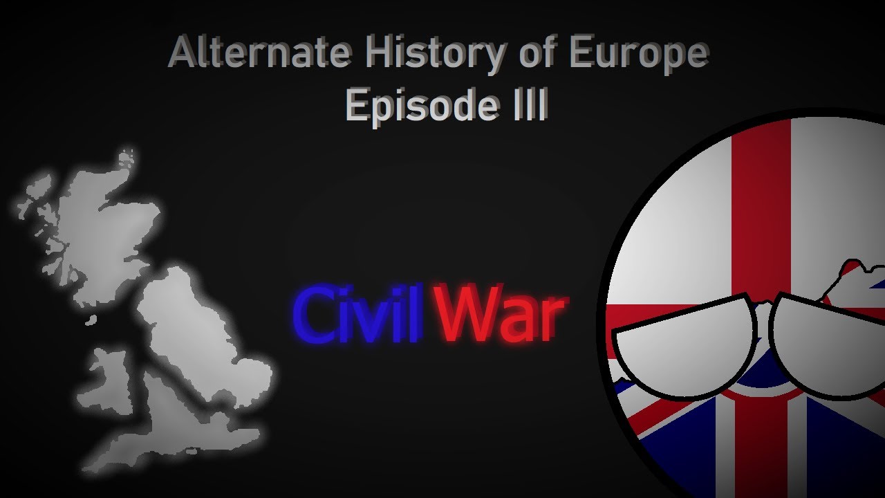 Alternate History of Europe - Episode 3 | Civil War - YouTube