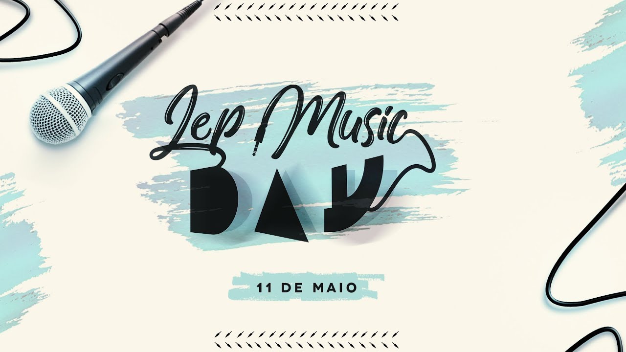 Teaser LEP Music Day - 11 de Maio - YouTube