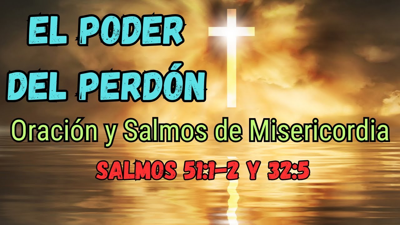 El Poder del Perdón: Salmos y Oración de Arrepentimiento y Misericordia ...