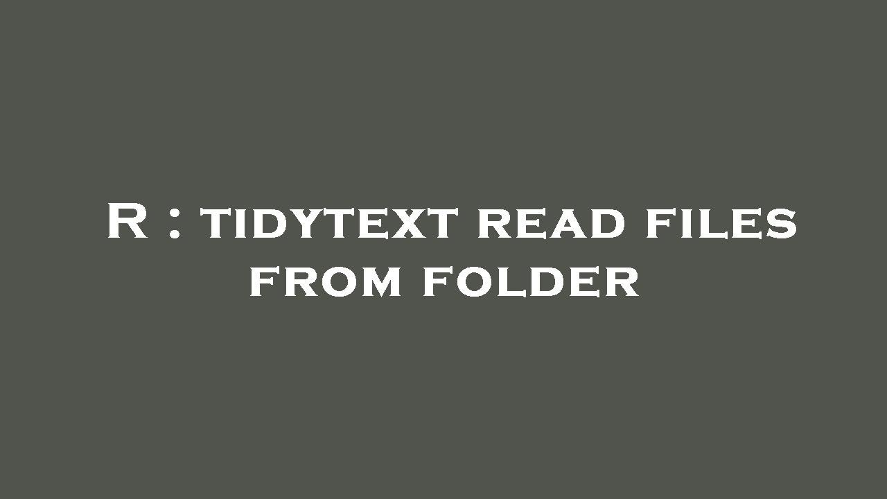 R Tidytext Read Files From Folder YouTube R Tidytext Read Files From Folder YouTube