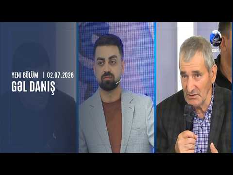 Gəl Danış Amil Xəlinin təqdimatında I 02.07.2026