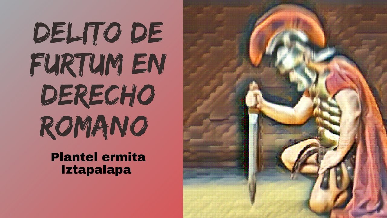 Derecho Romano, delito de hurto y su castigo - YouTube