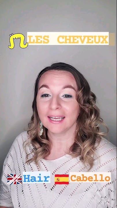 Les cheveux🇫🇷Hair🇬🇧Cabello🇪🇸 #learnfrench #frenchforbeginners# ...