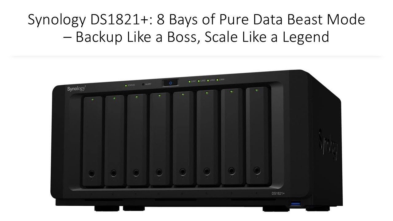 Synology DS1821+: 8 Bays of Pure Data Beast Mode – Backup Like a Boss, Scale Like a Legend - YouTube