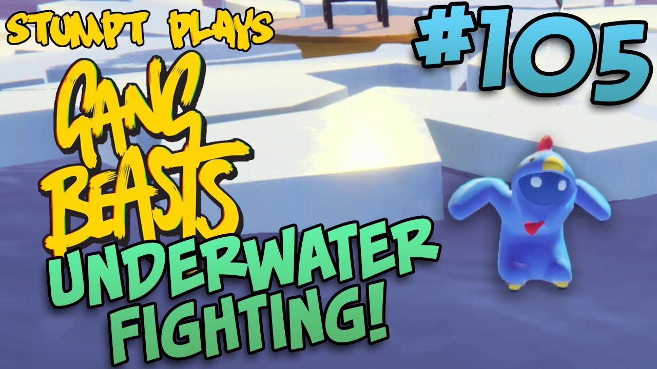 Gang Beasts - #105 - Underwater Fighting! - YouTube
