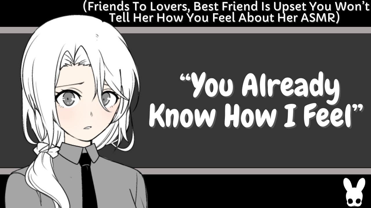 You Already Know How I Feel (Friends To Lovers ASMR) - YouTube