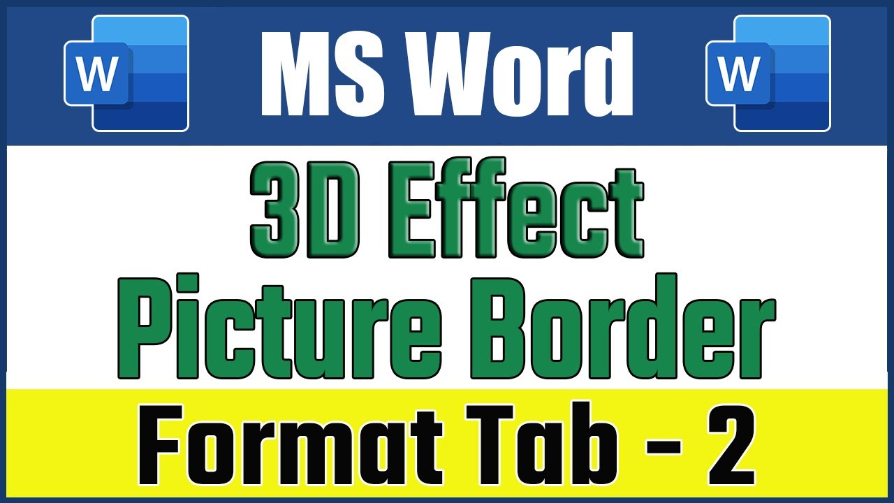 How To Apply 3D Effect in MS Word | PICTURE BORDER IN MS WORD | Format ...