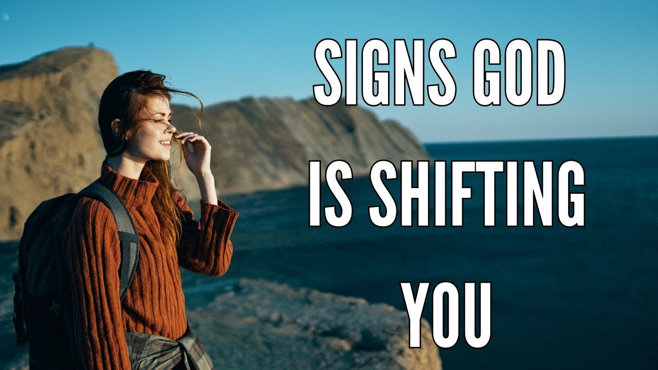 Signs God is Shifting You - Get Ready For What is About To Happen ...