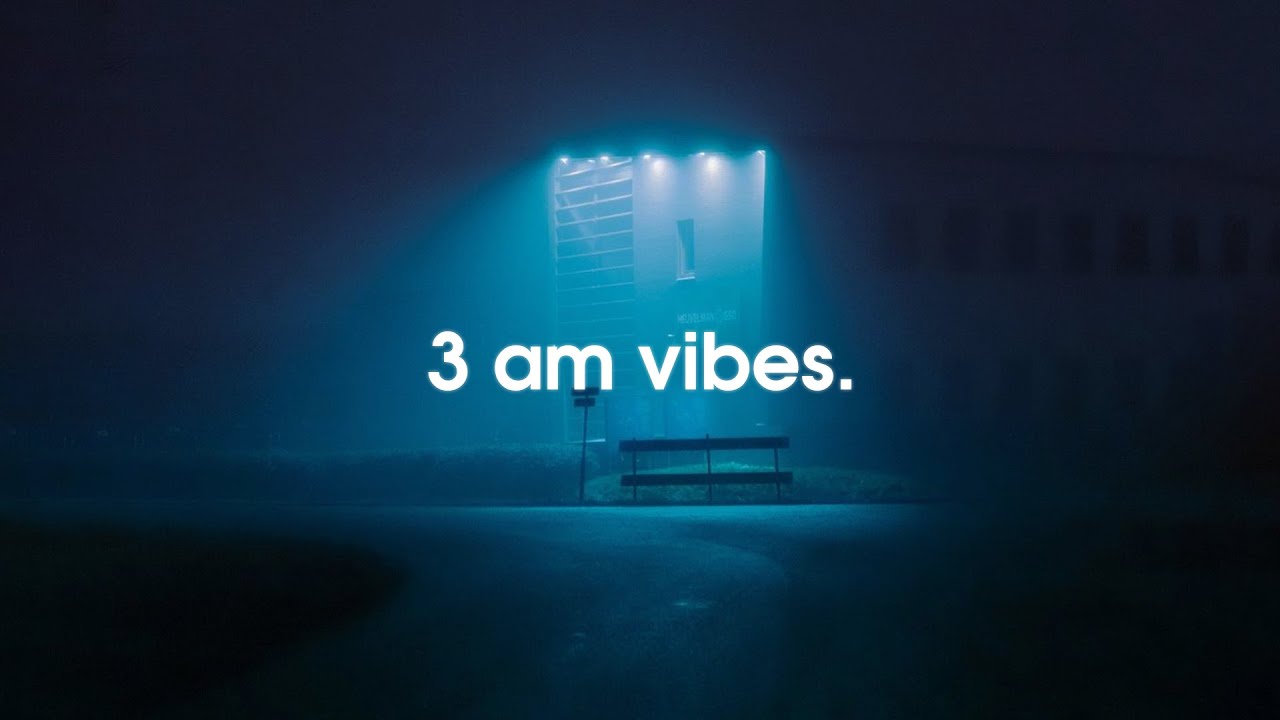 3 am vibes. - YouTube