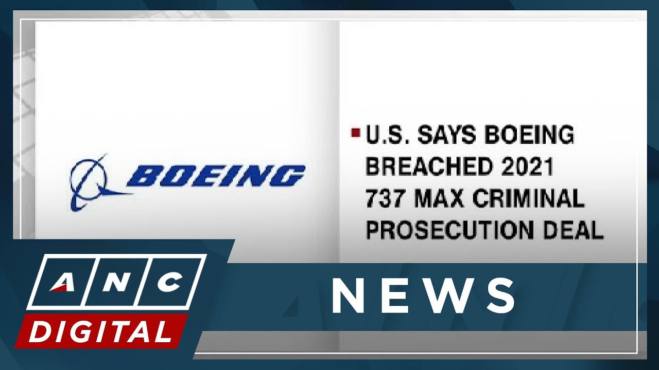 U.S. says Boeing breached 2021 737 MAX criminal prosecution deal | ANC ...