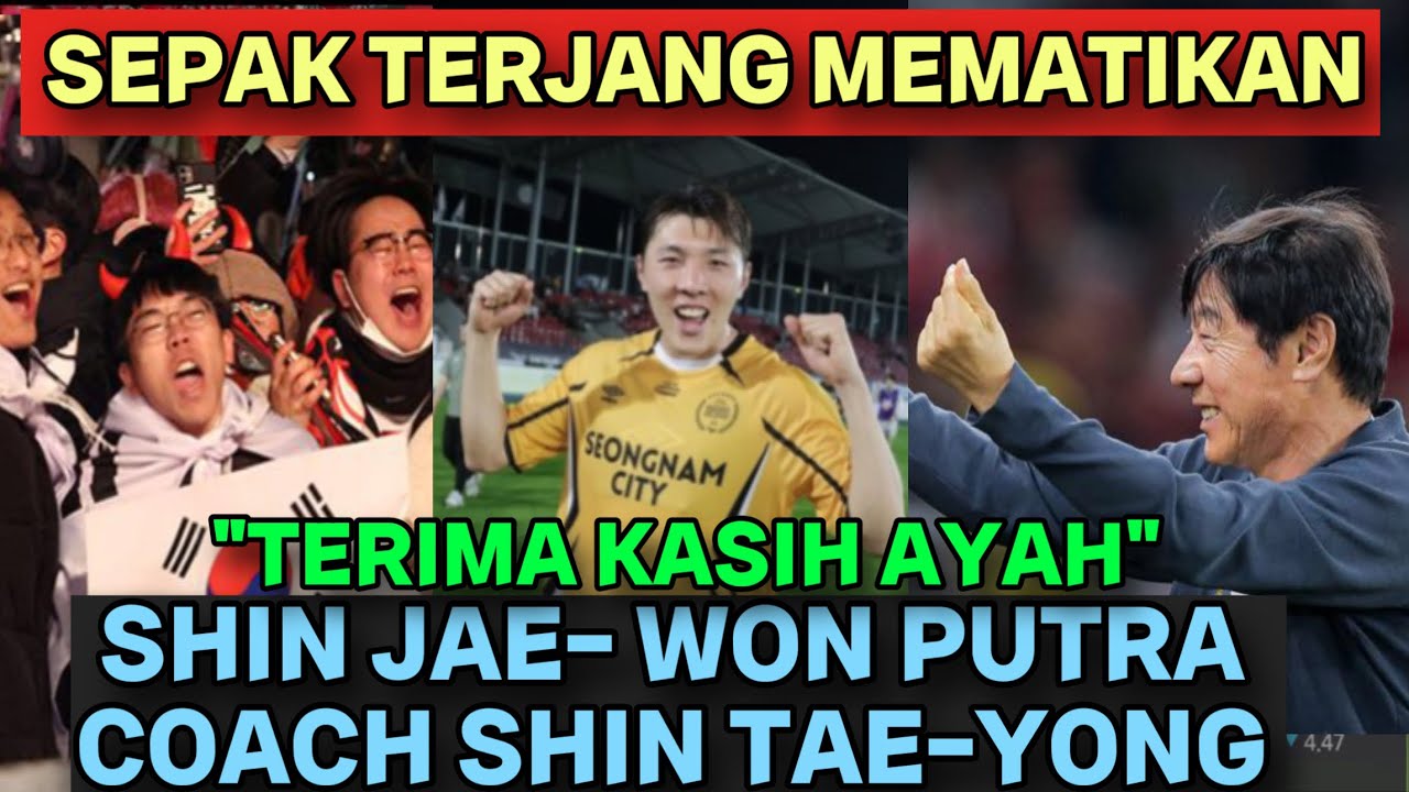 MEDIA KOREA : SHIN JAE-WON PUTRA COACH SHIN TAE-YONG MENUNJUKAN ...