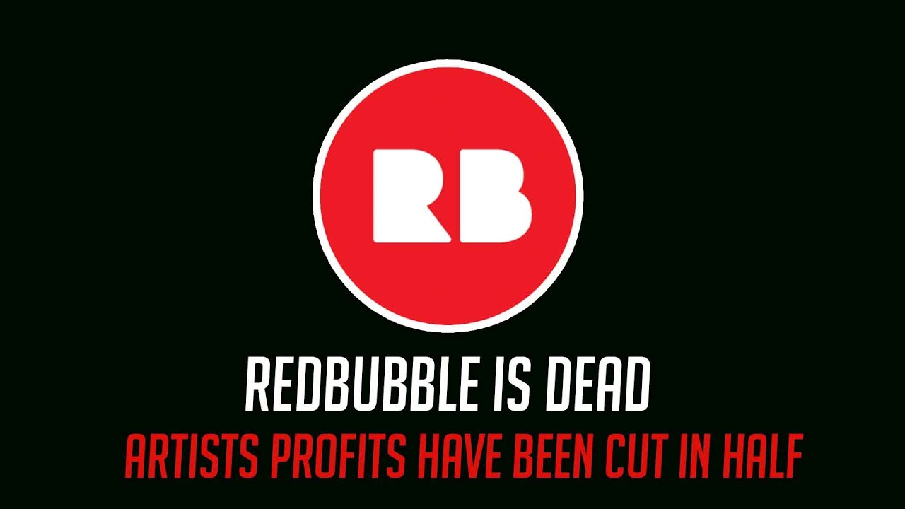 Redbubble Artist's Profits Have been Cut in Half They Just changed ...