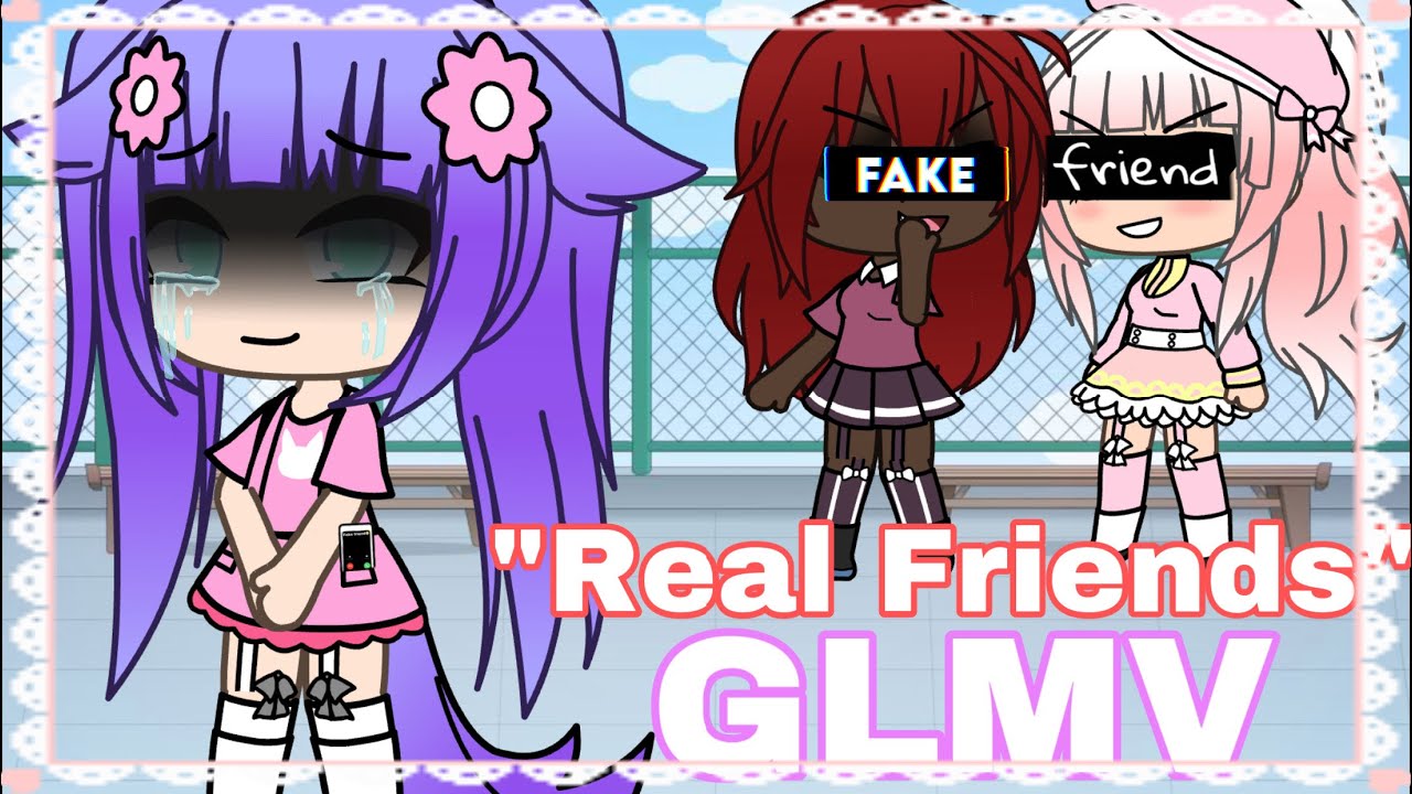 Real Friends|| GLMV|| Song by Camila Cabello||Holly Brooxe - YouTube