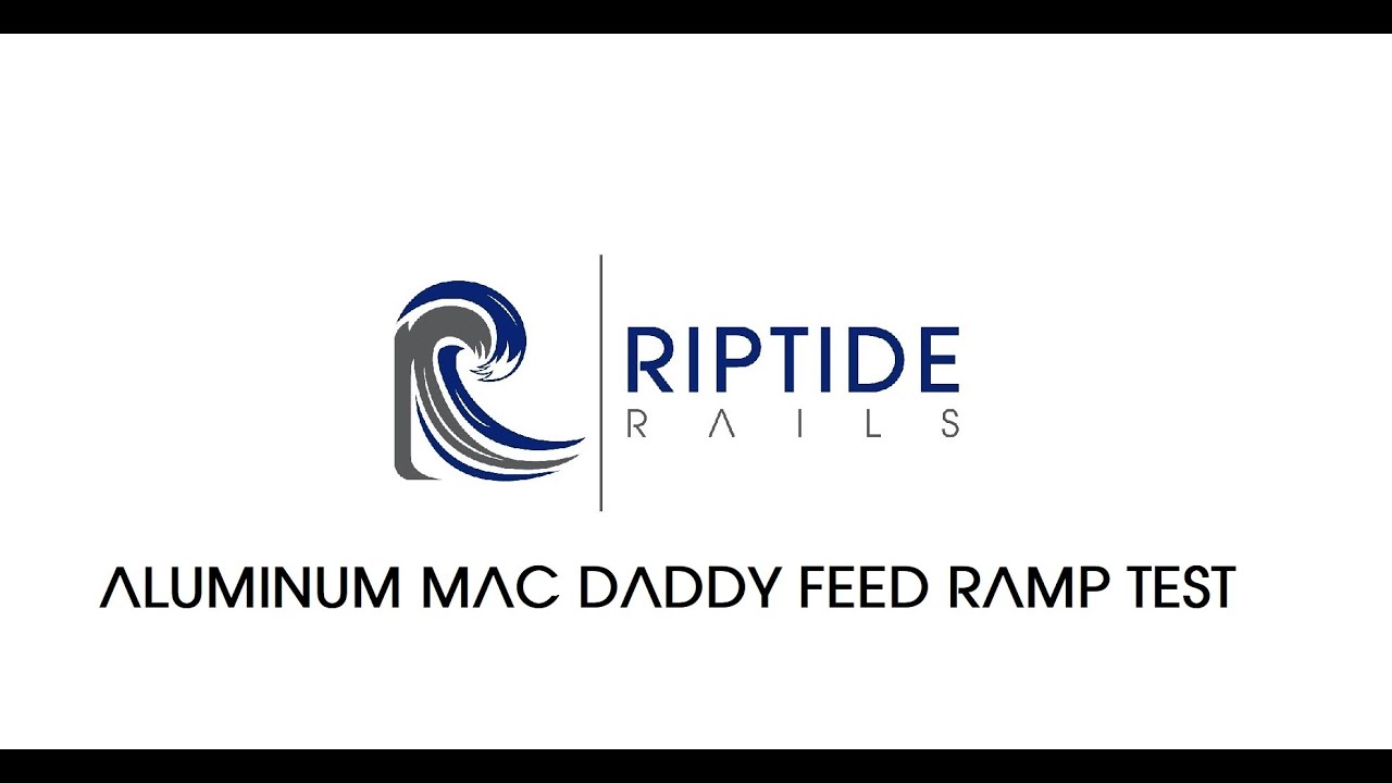 Riptide Rails - Aluminum Mac Daddy Feed Ramp Test - YouTube