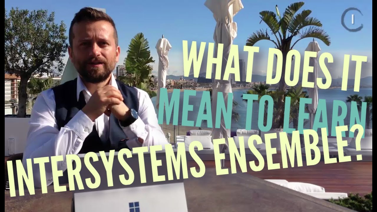 Intersystems Ensemble Training What Does It Mean To Learn Intersystems Ensemble Youtube