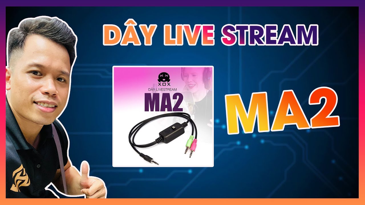Truyền Hữu - Dây phát live stream thế hệ mới XOX MA2 - hotline ...