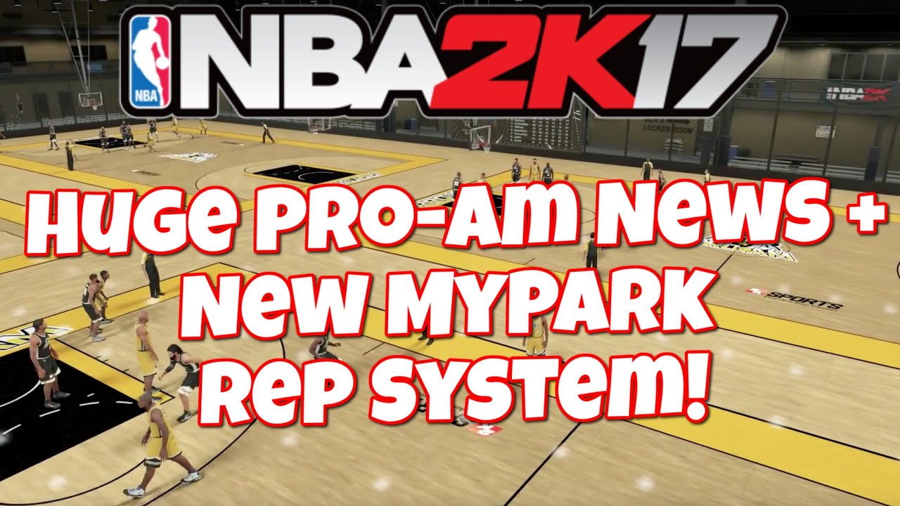 NBA 2K17 New MyPark Level System, Pro-Am Sponsorships, RTTF 2017 + More ...
