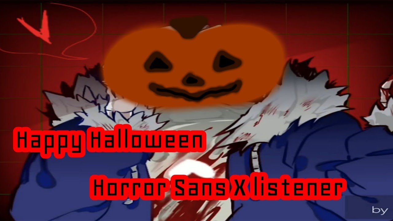 Happy Halloween Horror Sans X Listener - YouTube
