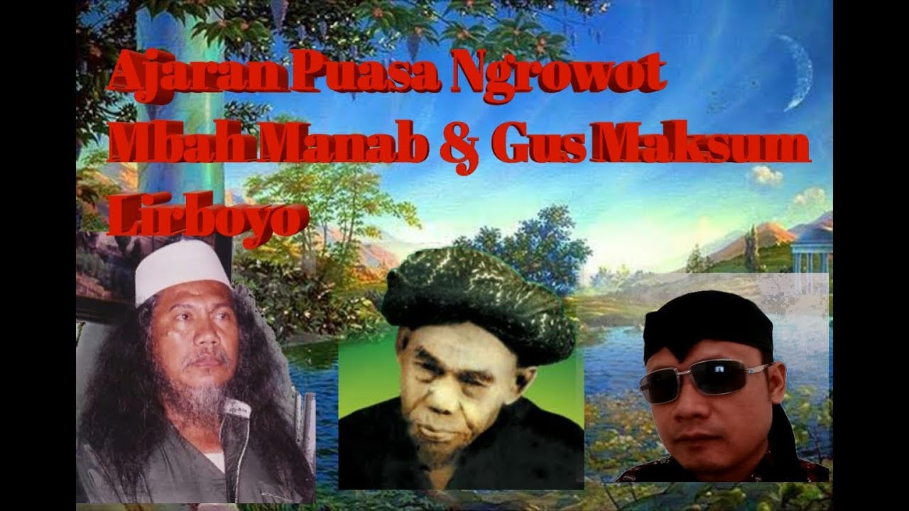 Ajaran Puasa Ngrowot Mbah Manab & Gus Maksum Lirboyo. (17). - YouTube