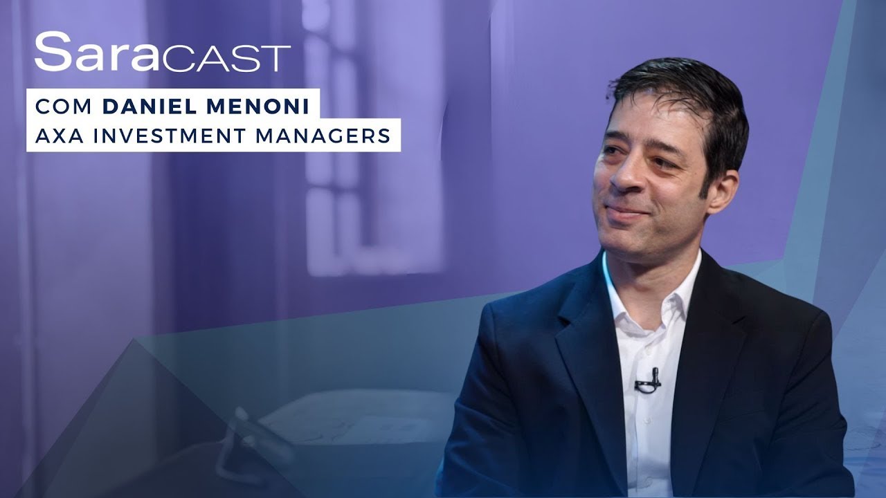 Entrevista com Daniel Menoni, da AXA Investment Managers | SARACAST ...