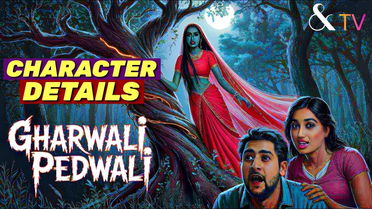 Gharwali Pedwali Characters Details & Promo Update | AndTV New Show ...