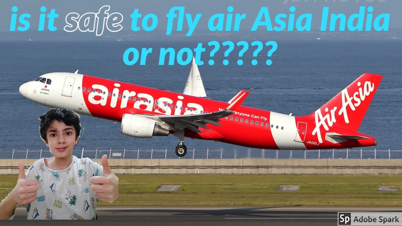Is it safe to fly air Asia India or not???[Fully explained by aviation ...