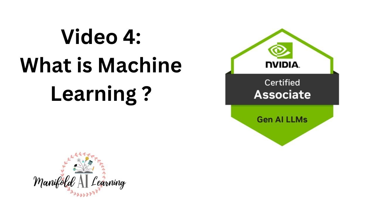 Video 4 - NVIDIA Generative AI LLMs - NCA-GENL - What is Machine ...