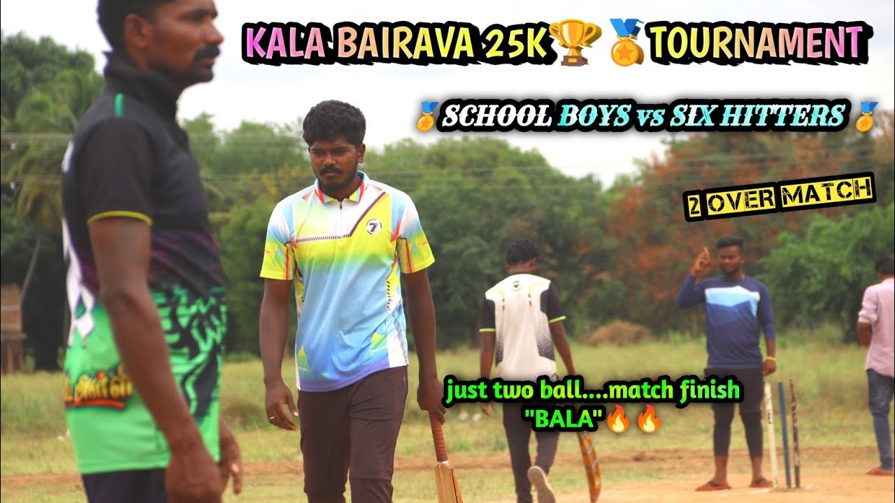 CRICKET | KALA BIRAVA 25K 🏏 TOURNAMENT | SCHOOL BOYS vs SIX HITTERS ...