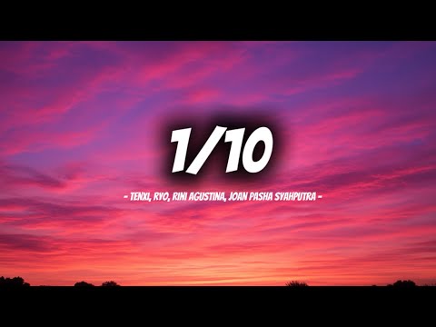 Tenxi - 1/10 ( Lirik Lagu ) | Ryo, Rini Agustina, Joan Pasha Syahputra ...