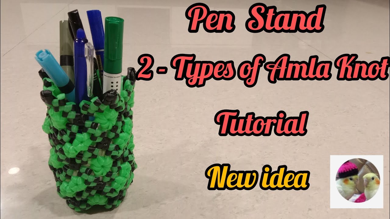 PEN STAND - 2 TYPES OF AMLA KNOT - TUTORIAL - NEW IDEA - YouTube