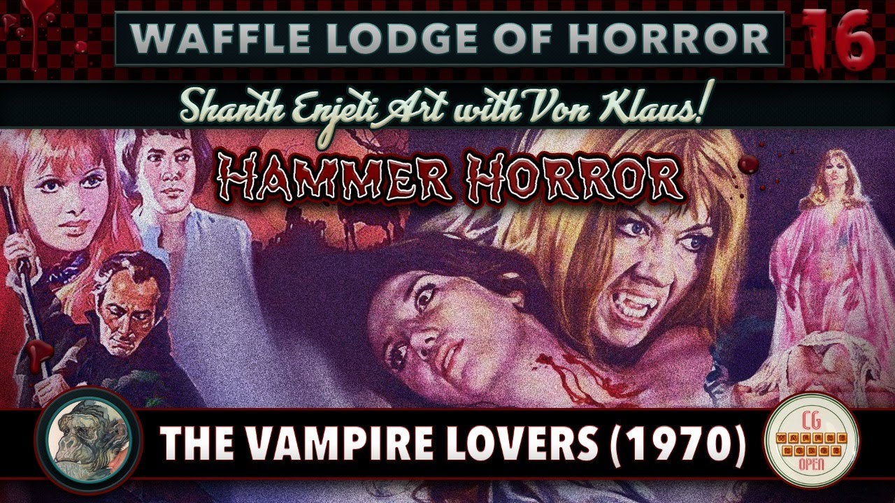 🔴 WAFFLE LODGE OF HORROR! | EPISODE 16: “THE VAMPIRE LOVERS” (1970 ...