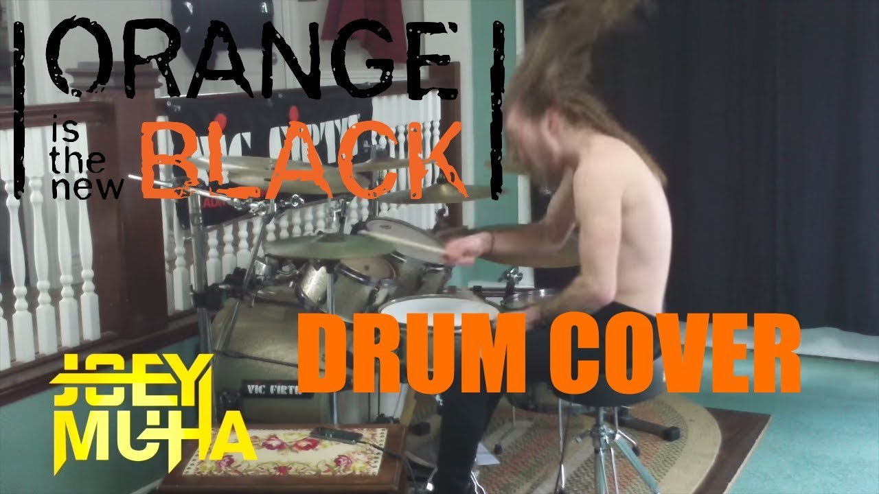 Orange Is The New Black Drumming - JOEY MUHA - YouTube