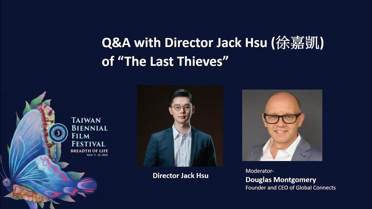 Q&A with Director Jack Hsu (徐嘉凱) of “The Last Thieves” at the 3rd Taiwan Biennial Film Festival ...