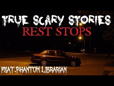 5 TRUE SCARY STORIES | Rest Stops [Feat. @PhantomLibrarian ] - YouTube