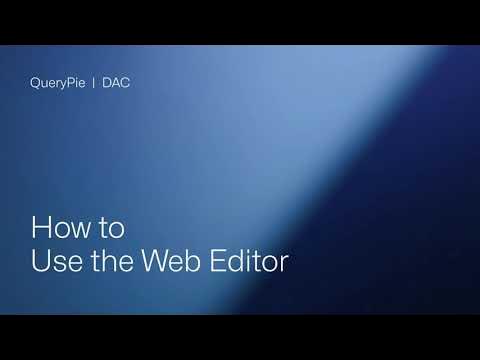 [QueryPie DAC] How to Use the Web Editor - YouTube