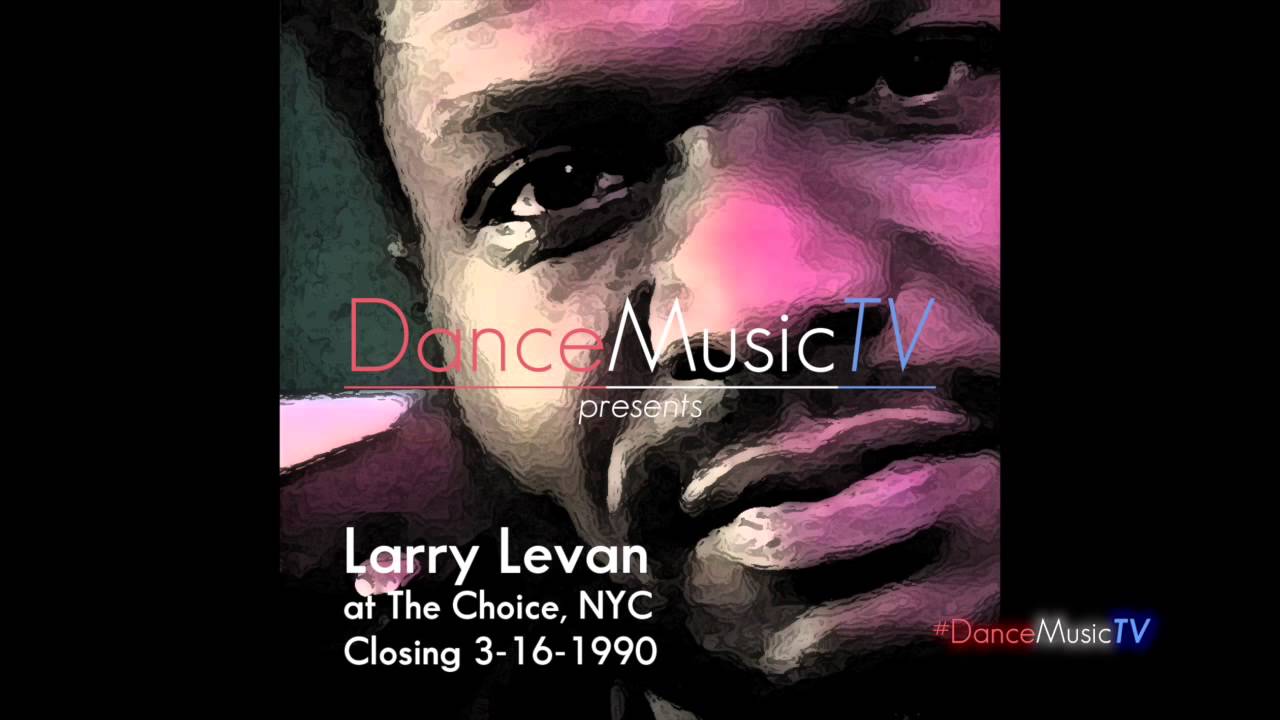 DanceMusicTV presents Larry Levan at The Choice, NYC Closing 3.16.1990 ...