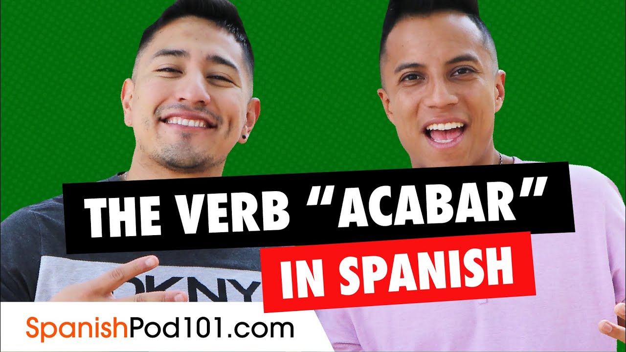 The verb "Acabar" | Spanish Grammar - YouTube