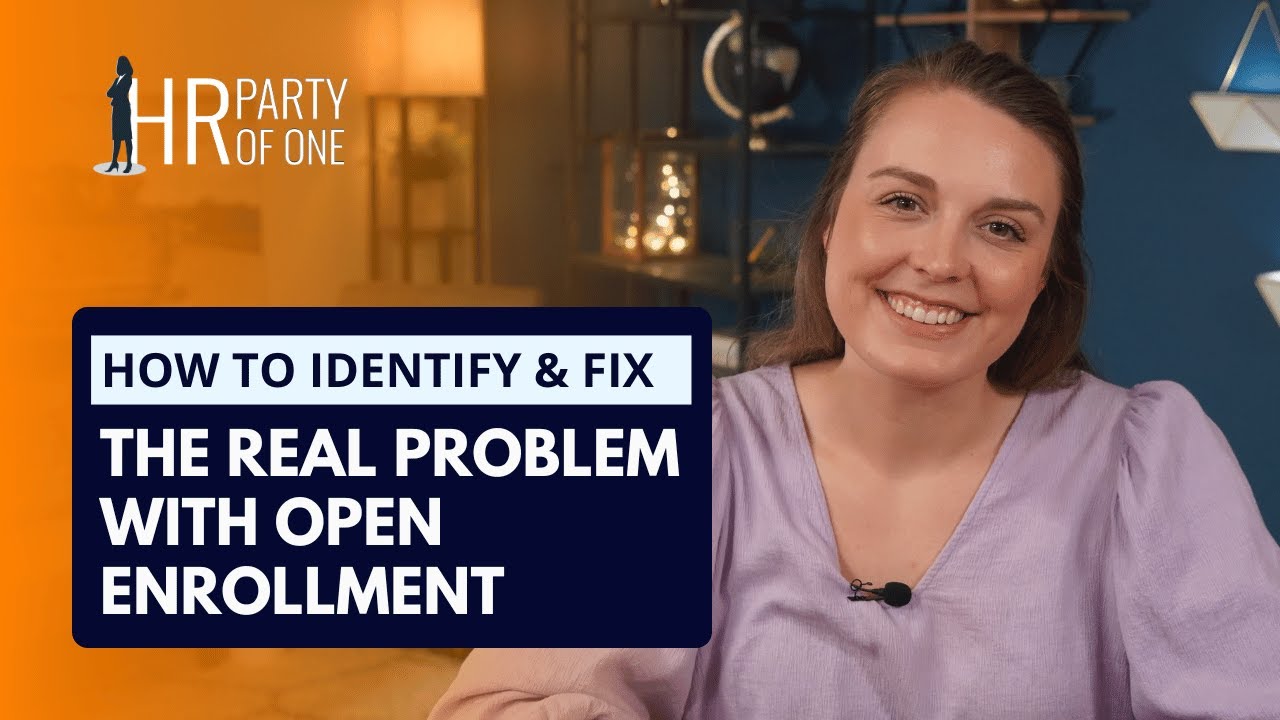 How to Identify—and Fix!—the REAL Problem with Open Enrollment - YouTube