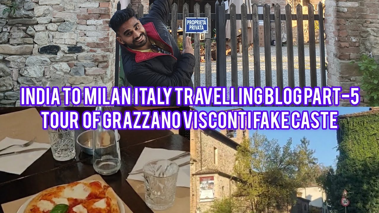 INDIA TO MILAN ITALY TRAVELLING BLOG PART -5 | Tour of Grazzano ...