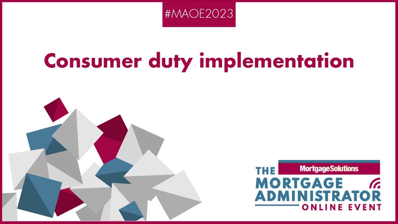 Consumer Duty implementation - The Mortgage Administrator Online Event 2023 - YouTube