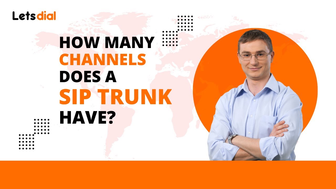 How Many Channels Does A Sip Trunk Have l Letsdial - YouTube