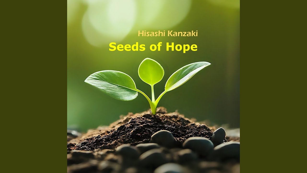 Seeds of Hope - YouTube