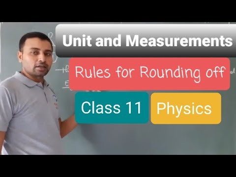 Rules for Rounding Off || Unit and Measurement || Class 11 Physics ...