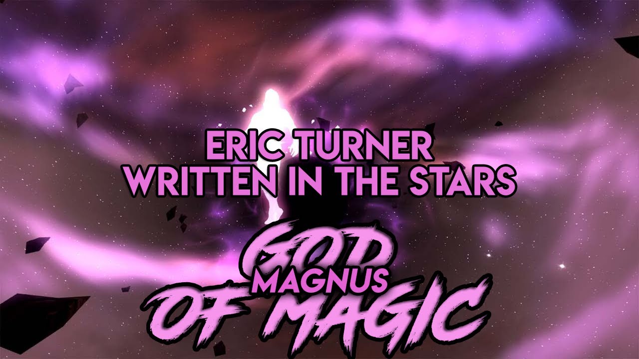 Written in the Stars - Eric Turner ( Magnus ) - YouTube